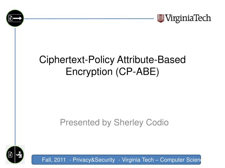 PPT - Ciphertext-Policy Attribute-Based Encryption (CP-ABE) PowerPoint ... PPT - Ciphertext-Policy Attribute-Based Encryption (CP-ABE) PowerPoint ...