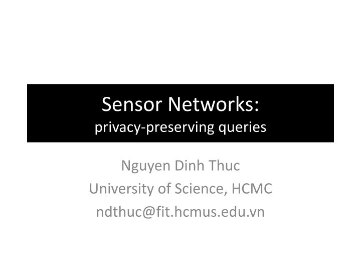 PPT - Sensor Networks: privacy-preserving queries PowerPoint ...
