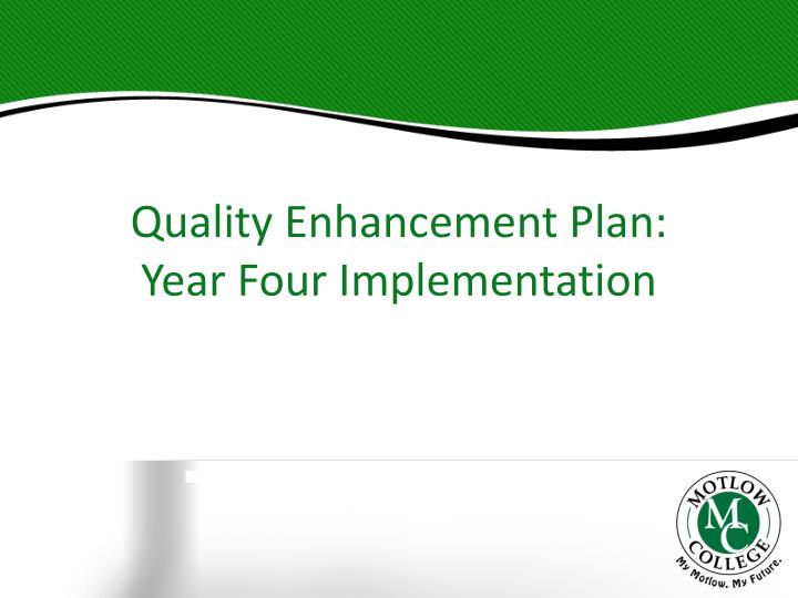 PPT - Quality Enhancement Plan: Year Four Implementation PowerPoint ...