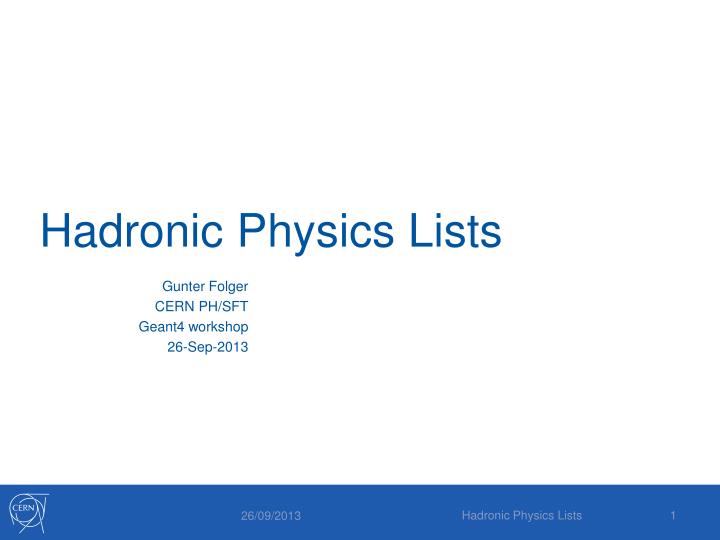 PPT - Hadronic Physics Lists PowerPoint Presentation, free download ...