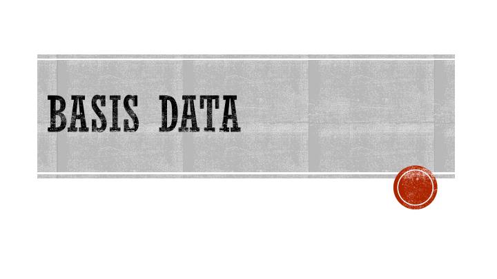PPT - Basis data PowerPoint Presentation, free download - ID:3459226 PPT - Basis data PowerPoint Presentation, free download - ID:3459226