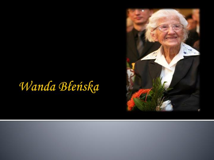 PPT - Wanda Błeńska PowerPoint Presentation, free download - ID:3459472