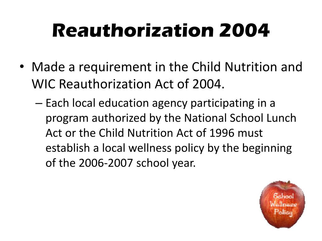 PPT - Child Nutrition Reauthorization: Wellness Policy and Food Safety ...