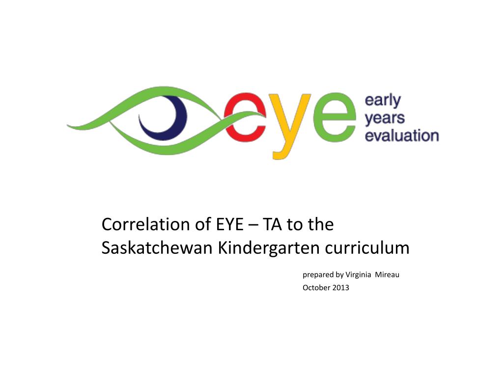 PPT - Correlation of EYE-TA with Saskatchewan Kindergarten Curriculum ...