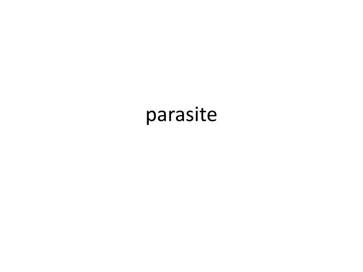 PPT - parasite PowerPoint Presentation, free download - ID:3460838