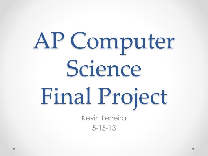 PPT AP Computer Science Final Project PowerPoint Presentation Free 