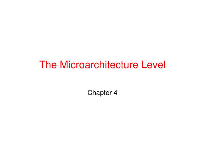 PPT - The Microarchitecture Level PowerPoint Presentation, free ...