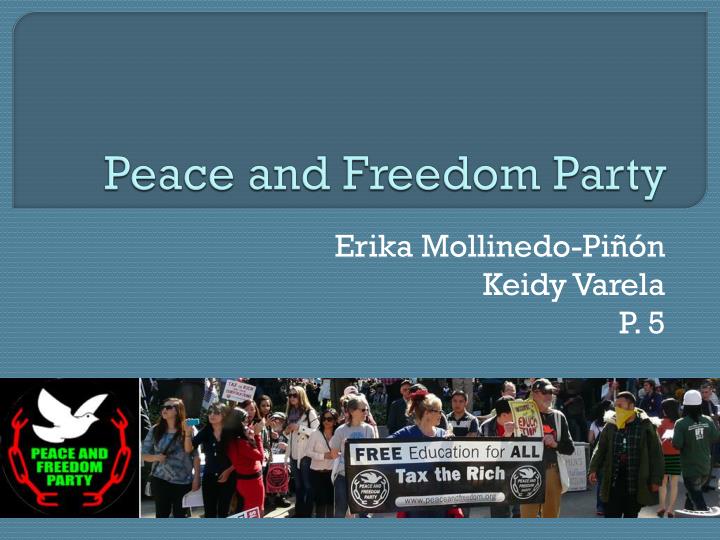 PPT - Peace and Freedom Party PowerPoint Presentation, free download ...