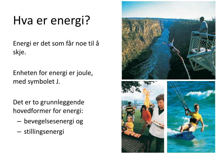 PPT - Hva er energi? PowerPoint Presentation, free download - ID:3463827