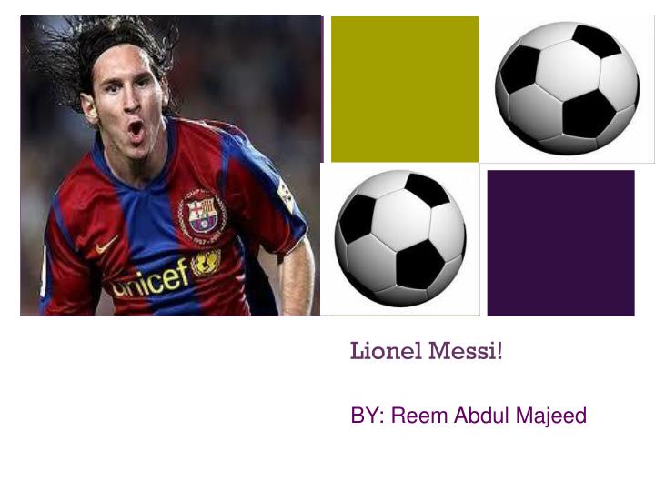 PPT - Lionel Messi ! PowerPoint Presentation, free download - ID:3464874