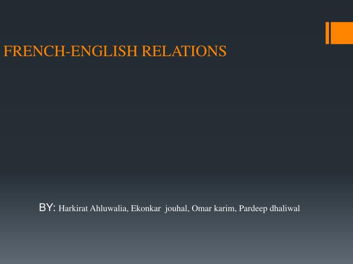 PPT - FRENCH-ENGLISH RELATIONS PowerPoint Presentation, free download ...