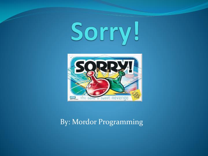 PPT - Sorry! PowerPoint Presentation, free download - ID:3465025