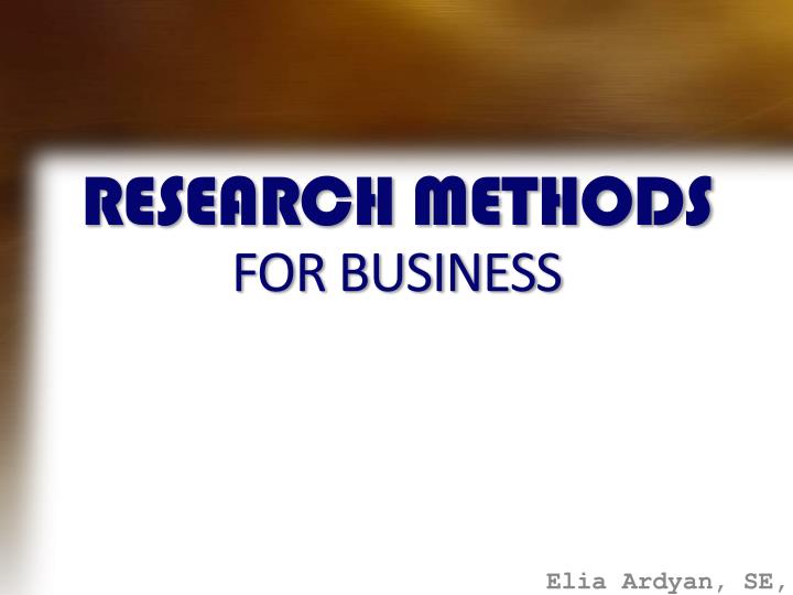 PPT - RESEARCH METHODS FOR BUSINESS PowerPoint Presentation, free ...