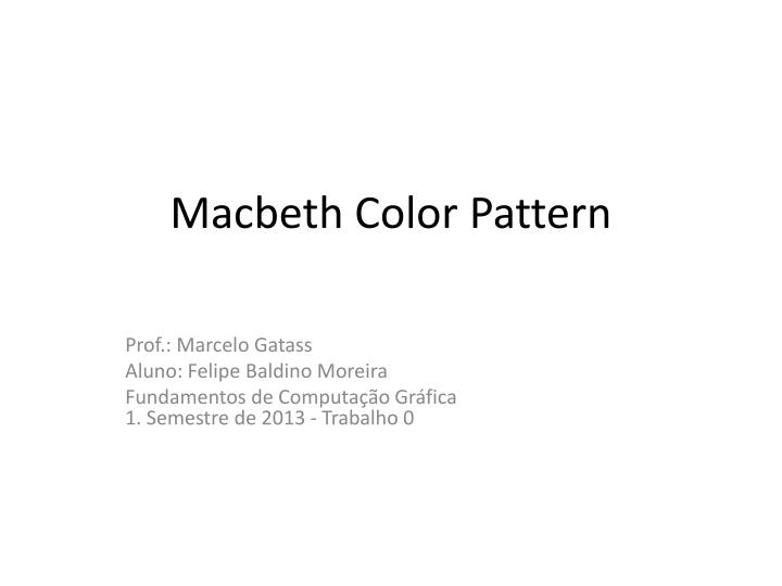 PPT - Macbeth Color Pattern PowerPoint Presentation, free download - ID ...