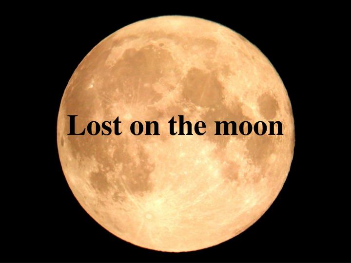 PPT - Lost on the moon PowerPoint Presentation, free download - ID:3465848