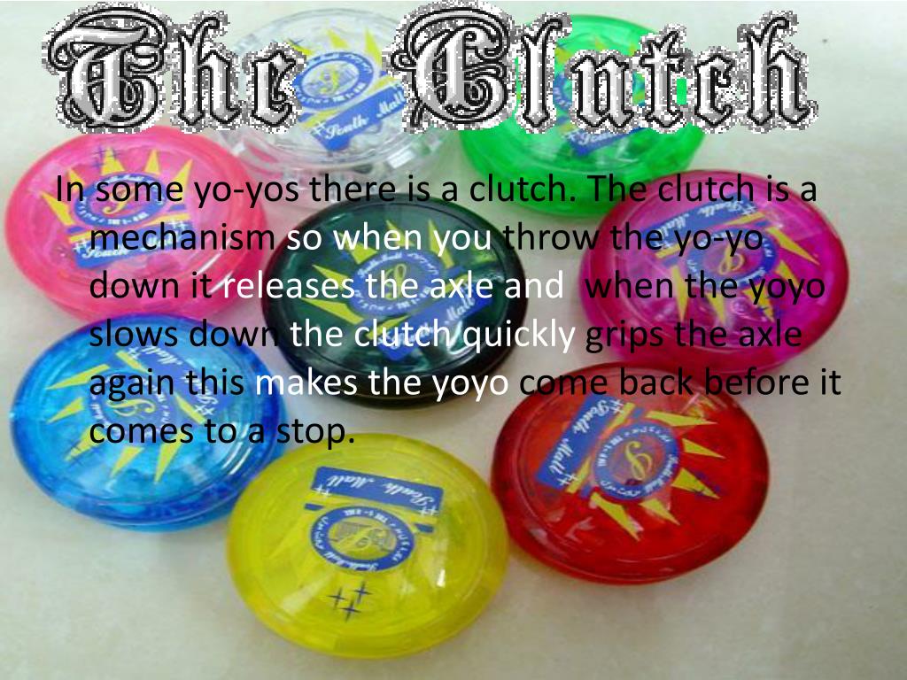 PPT - The parts of a yo-yo are important. These parts are: Axle The ...