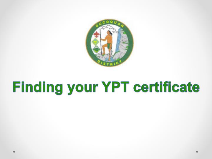 PPT - Finding your YPT certificate PowerPoint Presentation, free ...