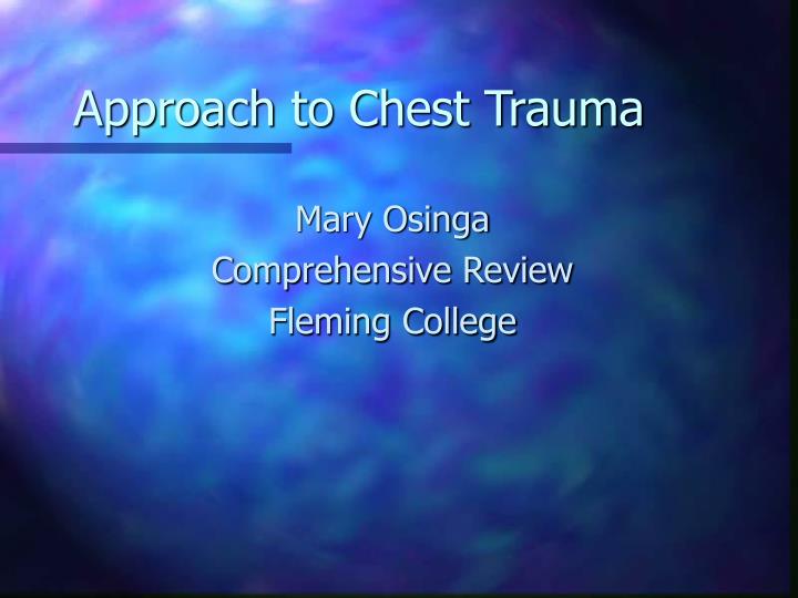 PPT - Approach to Chest Trauma PowerPoint Presentation, free download ...