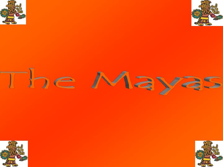 PPT - The Mayas PowerPoint Presentation, free download - ID:3467955