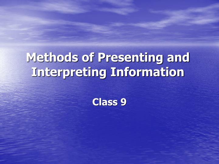 PPT - Methods of Presenting and Interpreting Information PowerPoint ...