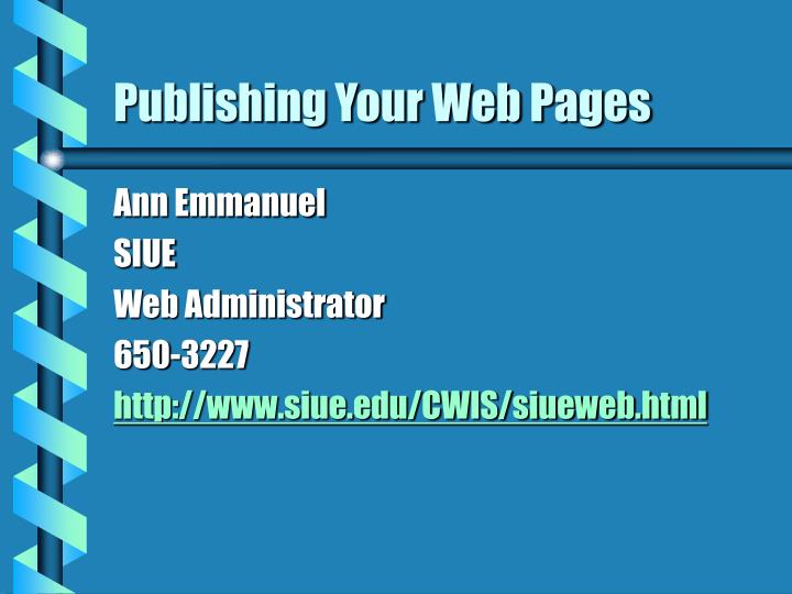 PPT - Publishing Your Web Pages PowerPoint Presentation, free download ... PPT - Publishing Your Web Pages PowerPoint Presentation, free download ...