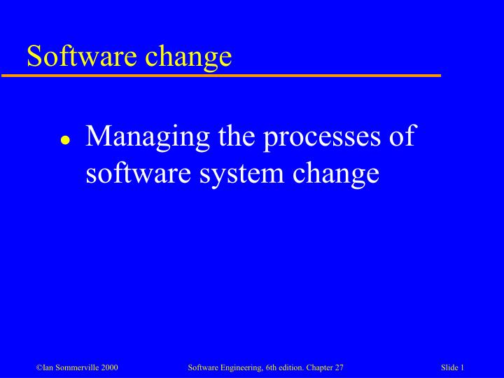 PPT - Software change PowerPoint Presentation, free download - ID:3468330
