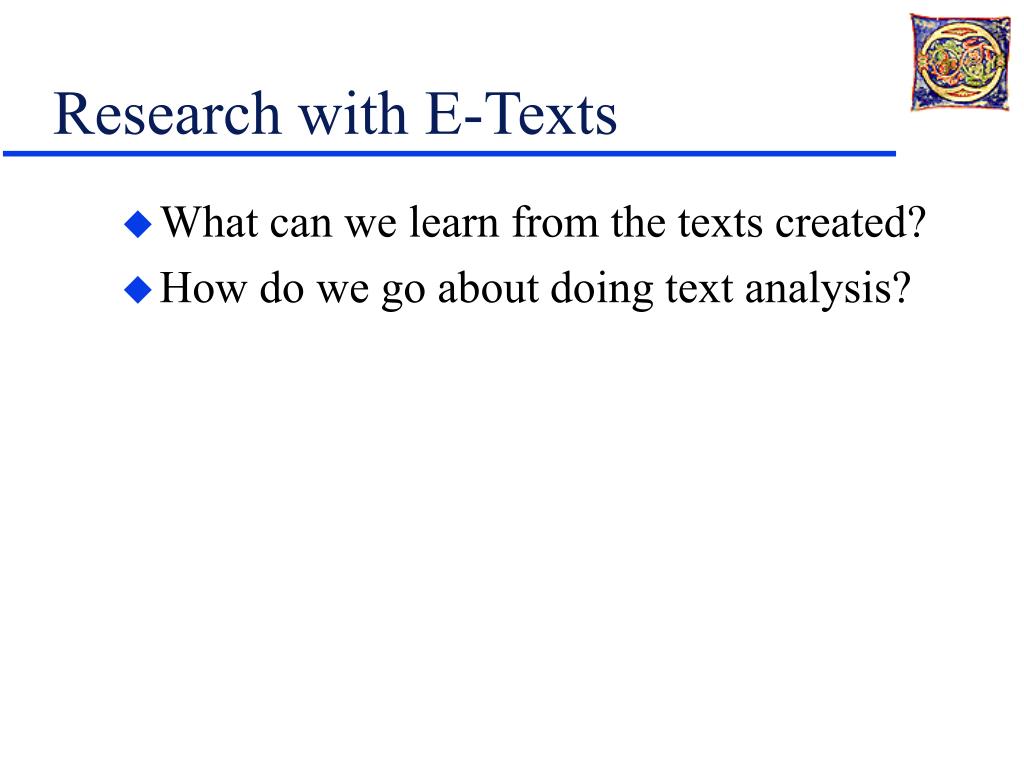 PPT - Electronic Texts and Their Study Geoffrey M. Rockwell x 24072 TSH ...