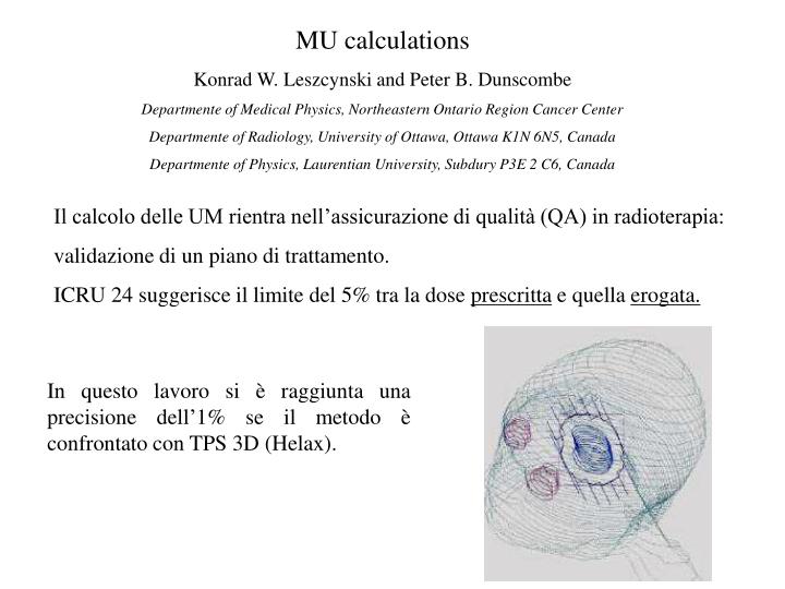 PPT - MU calculations Konrad W. Leszcynski and Peter B. Dunscombe ...