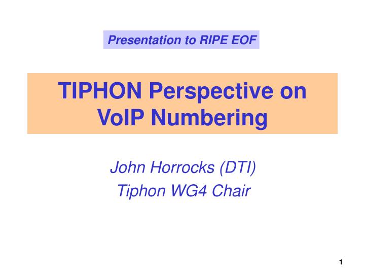 PPT - TIPHON Perspective on VoIP Numbering PowerPoint Presentation ...