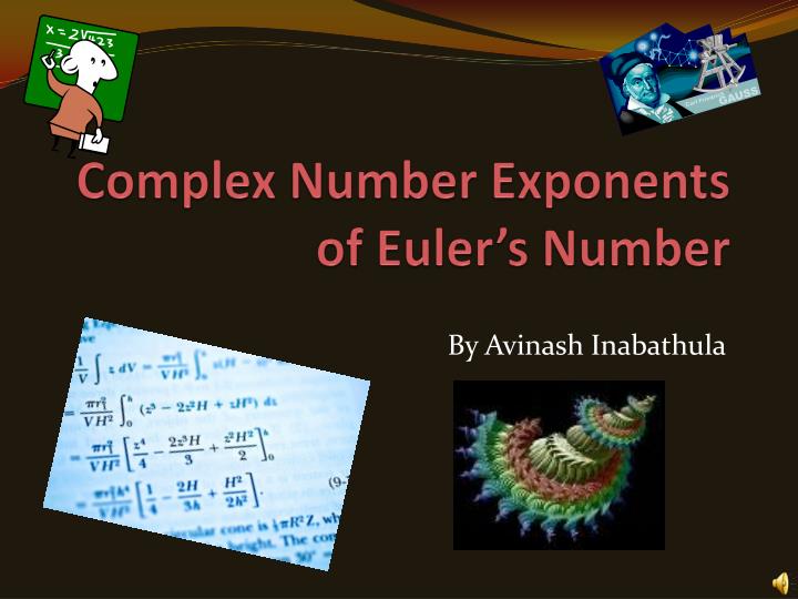 PPT - Complex Number Exponents of Euler’s Number PowerPoint ...