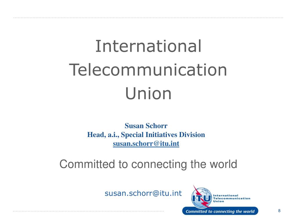 PPT - Susan Schorr, Head a.i., Special Initiatives Division BDT ...