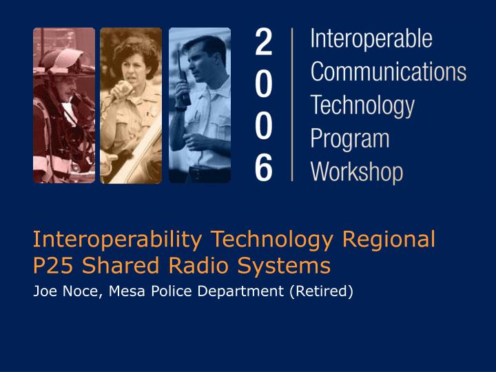 PPT - Interoperability Technology Regional P25 Shared Radio Systems ...