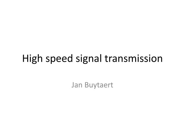 PPT - High speed signal transmission PowerPoint Presentation, free ...