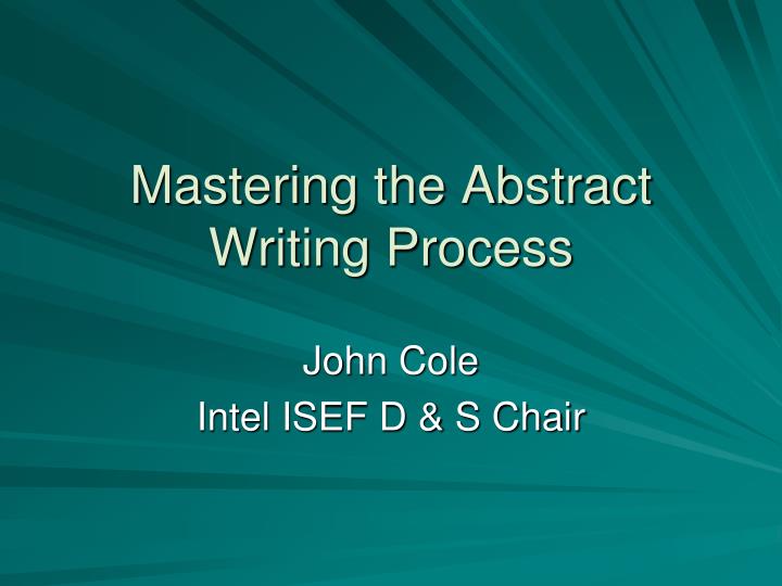 PPT - Mastering the Abstract Writing Process PowerPoint Presentation ...