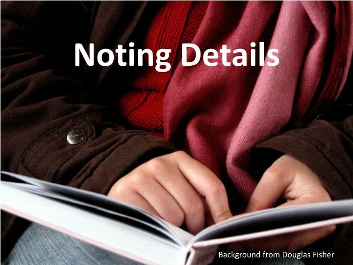 PPT - Noting Details PowerPoint Presentation, free download - ID:3470111