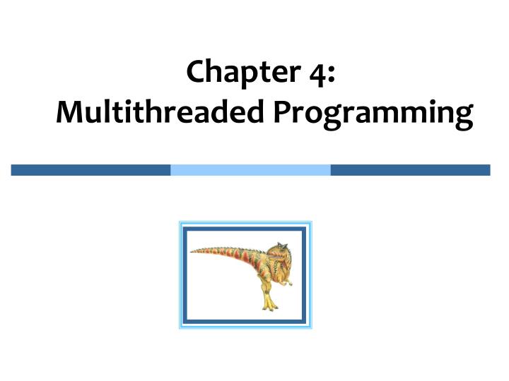 PPT - Chapter 4: Multithreaded Programming PowerPoint Presentation ...