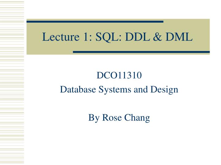 Ppt Lecture 1 Sql Ddl And Dml Powerpoint Presentation Free Download Id3470571