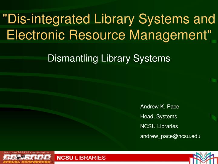 PPT - "Dis-integrated Library Systems and Electronic Resource ...