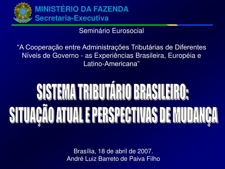 PPT - SISTEMA TRIBUTÁRIO BRASILEIRO: SITUAÇÃO ATUAL E PERSPECTIVAS DE ...