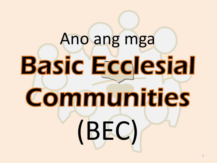 PPT - Ano ang mga Basic Ecclesial Communities (BEC) PowerPoint ...