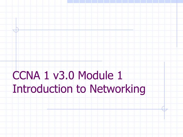 PPT - CCNA 1 v3.0 Module 1 Introduction to Networking PowerPoint ...