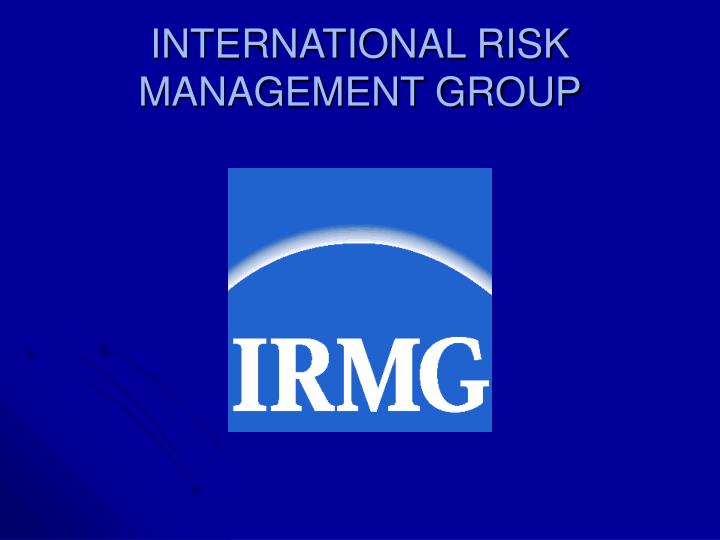 PPT - INTERNATIONAL RISK MANAGEMENT GROUP PowerPoint Presentation, free ...
