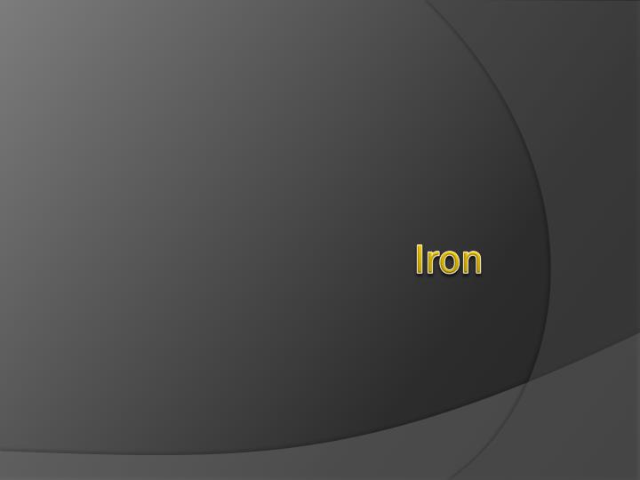 PPT - Iron PowerPoint Presentation, free download - ID:3471910