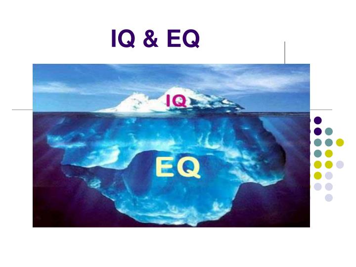 PPT - IQ & EQ PowerPoint Presentation, free download - ID:3474705