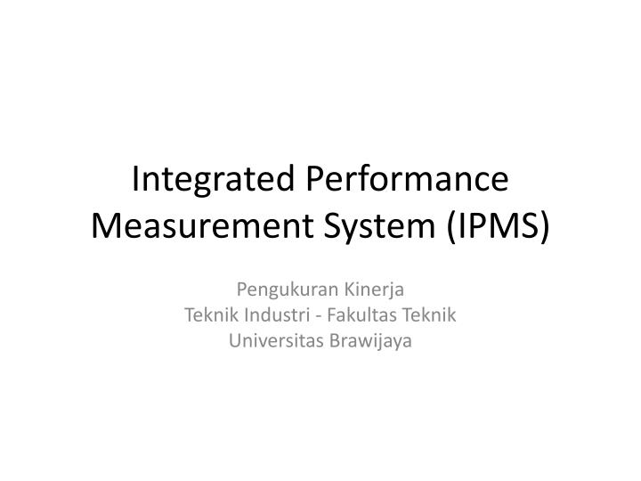 PPT - Integrated Performance Measurement System (IPMS) PowerPoint ...