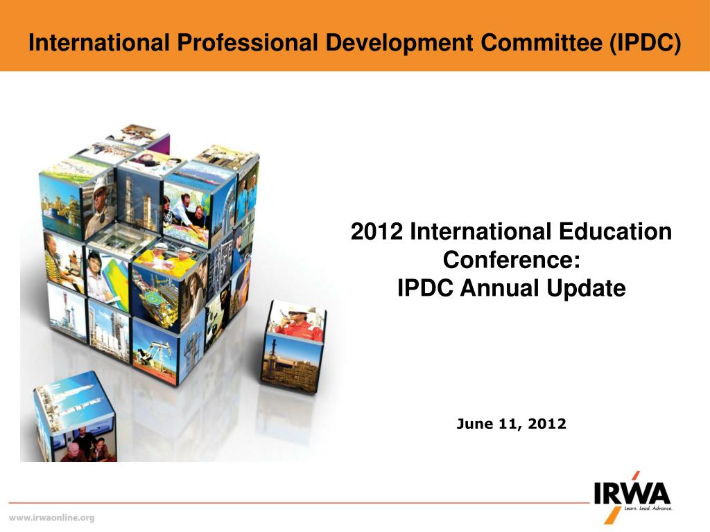 PPT - 2012 International Education Conference: IPDC Annual Update June ...