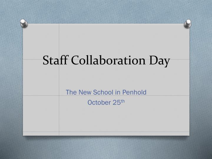 PPT - Staff Collaboration Day PowerPoint Presentation, free download ...