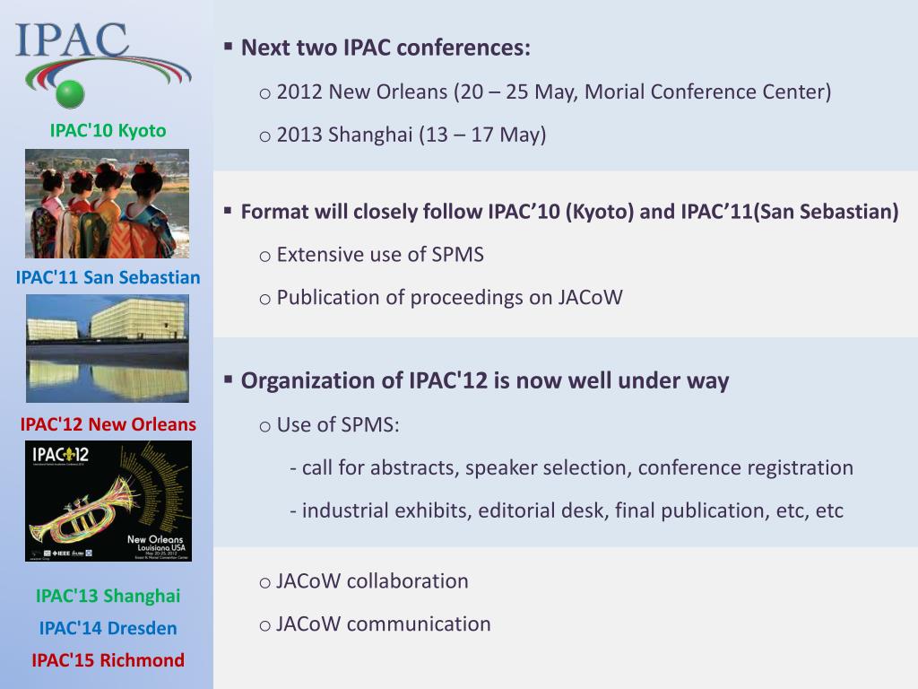 PPT - IPAC'10 Kyoto IPAC'11 San Sebastian IPAC'12 New Orleans IPAC'13 ...