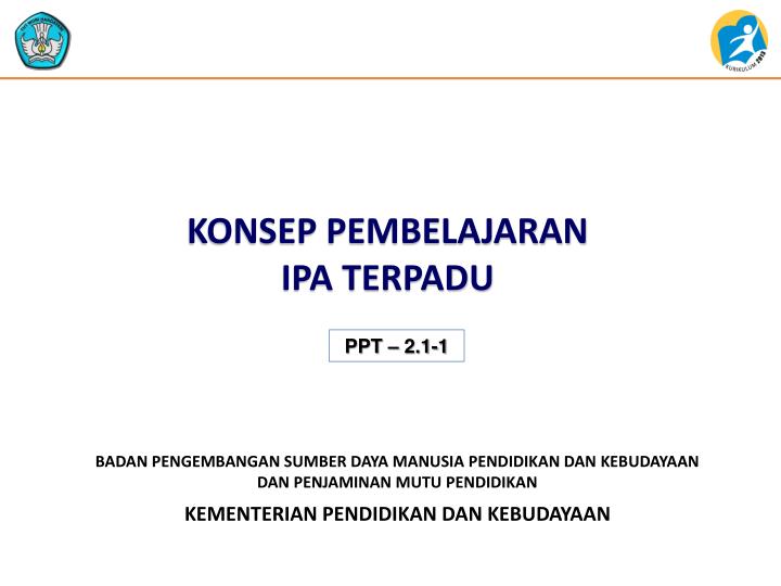 PPT - KONSEP PEMBELAJARAN IPA TERPADU PowerPoint Presentation, free ... PPT - KONSEP PEMBELAJARAN IPA TERPADU PowerPoint Presentation, free ...