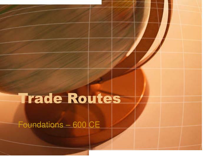 PPT - Trade Routes PowerPoint Presentation, free download - ID:3477305